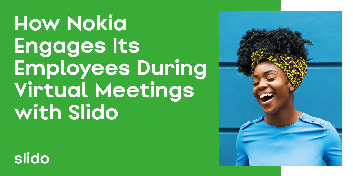 How Nokia Engages Its Employees During Virtual Meetings with Slido